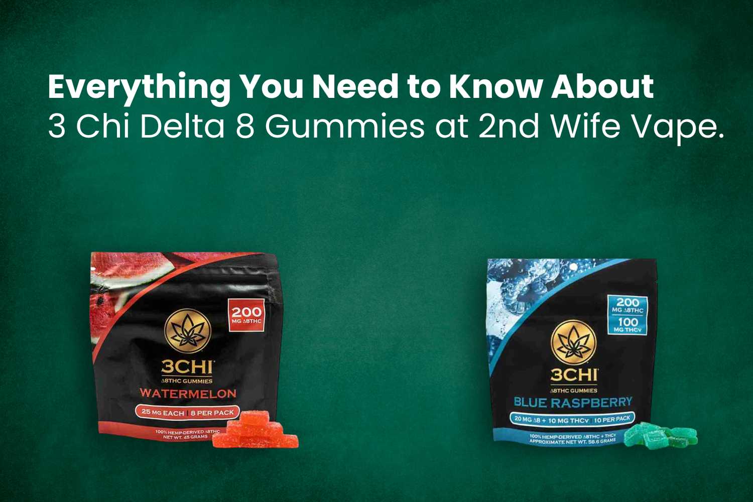 Everything You Need to Know About 3 Chi Delta 8 Gummies at 2nd Wife Va ...